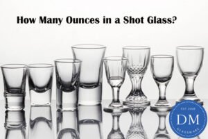 How Many Ounces in a Shot Glass? - DM Glassware